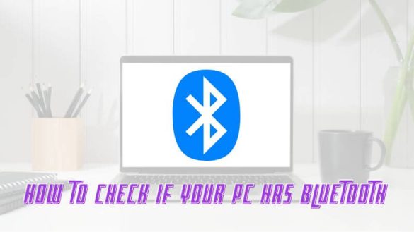 How to Check if Your PC Has Bluetooth