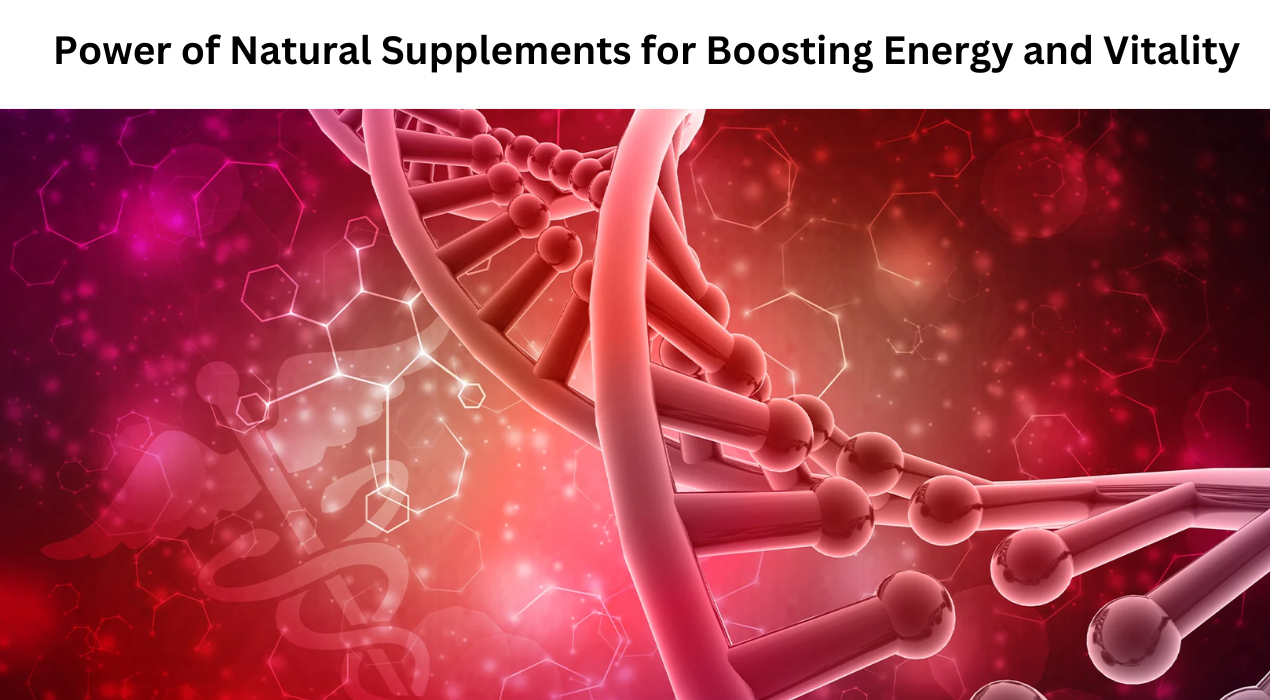 The Power of Natural Supplements for Boosting Energy and Vitality ...